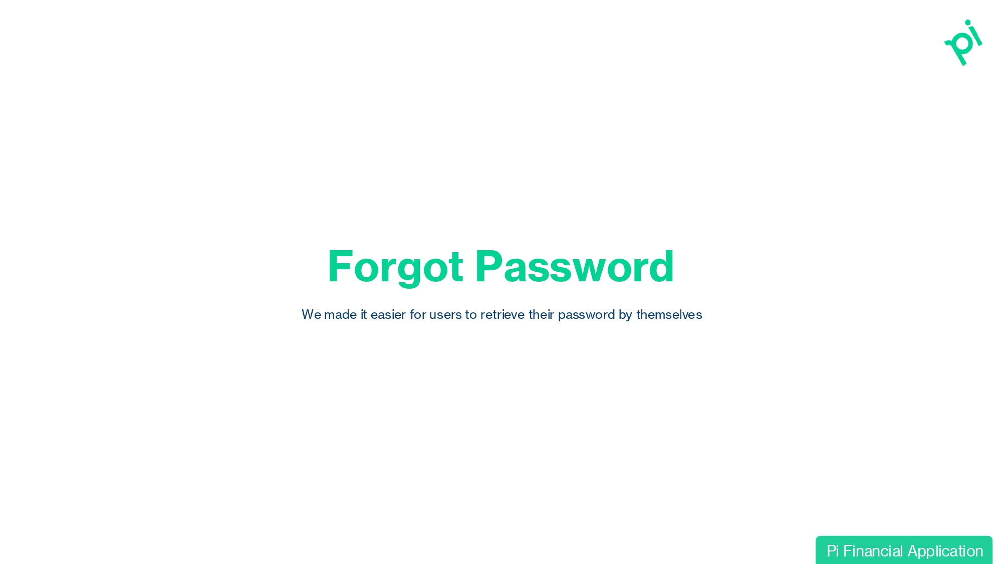 How to reset password on the Pi Financial App if I forgot password ...